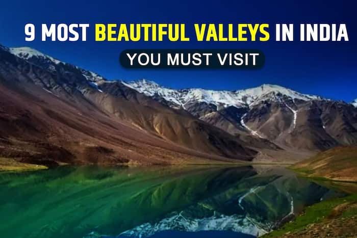 9 Most Beautiful Valleys In India You Must Visit