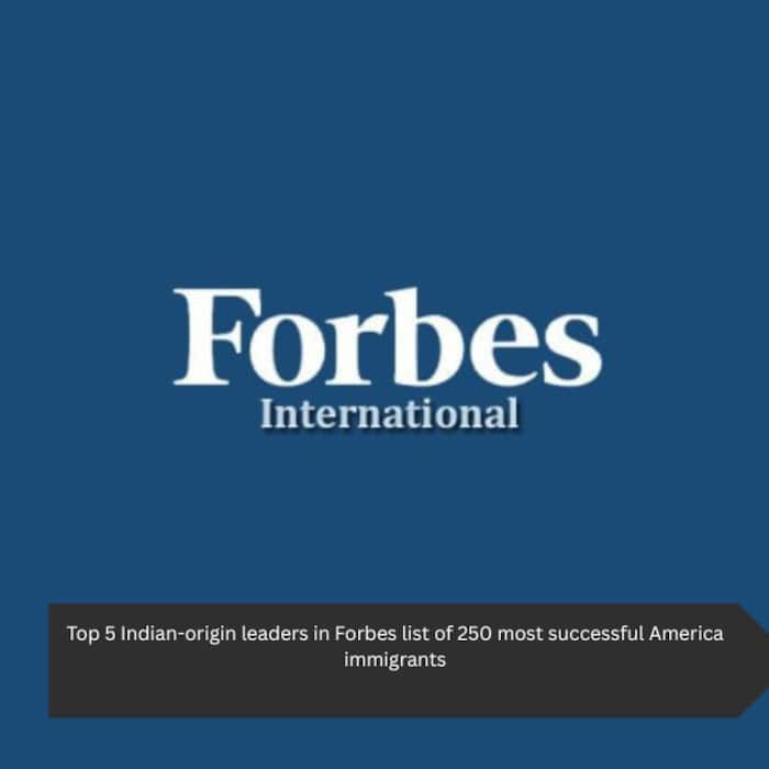 Top 5 Indian-origin leaders in Forbes list of 250 most successful ...