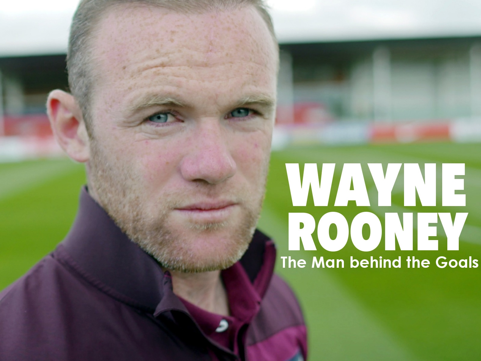 Wayne Rooney, The Man Behind the Goals Amazon Prime